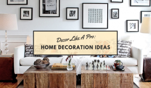 Decor Like A Pro: Home Decoration Ideas For A New Year